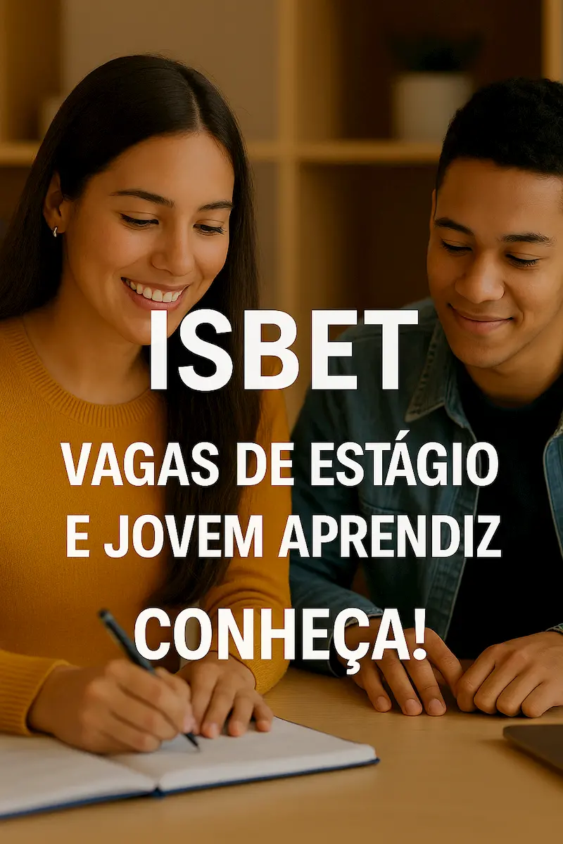 ISBET: Vagas de Estágio e Jovem Aprendiz que Transformam Vidas - Educa ...